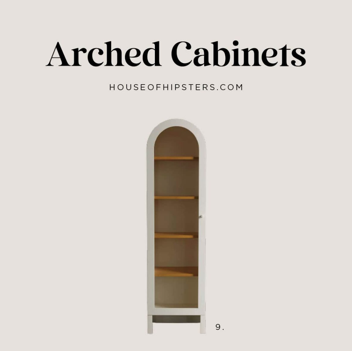 25 Stunning Arched Cabinets 2024 (Trending Room Decor) | House Of Hipsters